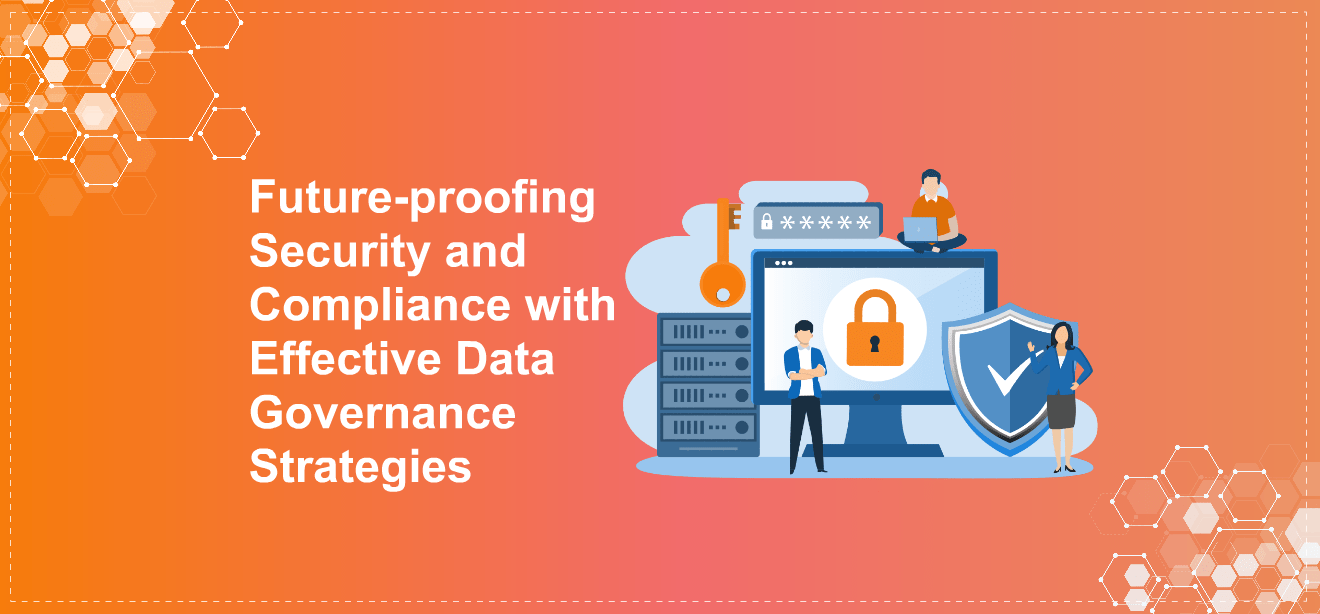 Data Governance Best Practices for a Secure and Compliant Future